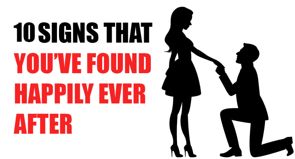 10 Signs That You've Found Happily Ever After