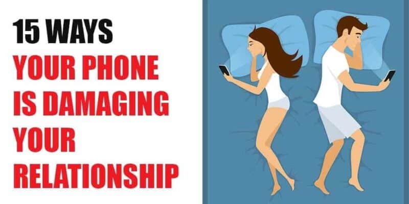 15 Ways Your Phone is damaging your Relationship