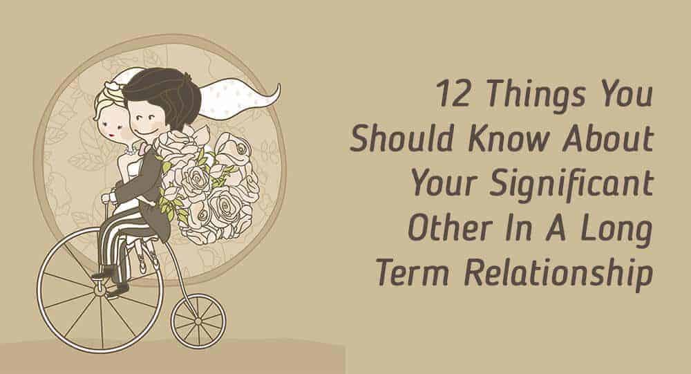 12 Things You Should Know About Your Significant Other In A Long Term ...