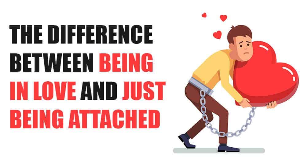 The Difference Between Being In Love And Just Being Attached