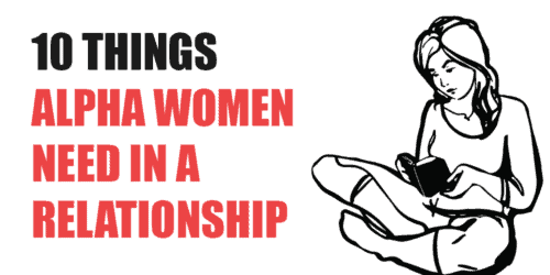 10 Things Alpha Women Need In A Relationship