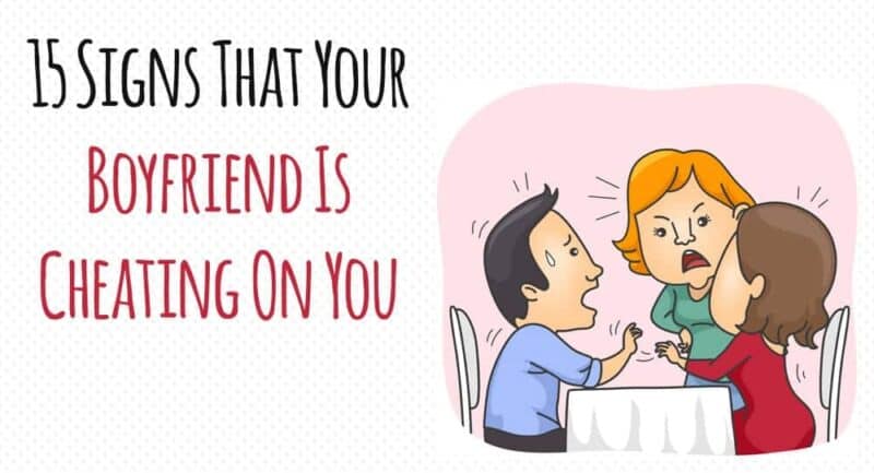 15 Signs That Your Boyfriend Is Cheating On You | Relationship Rules
