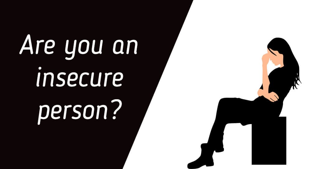 10 Signs that you're an Excessively Insecure Person • Relationship Rules