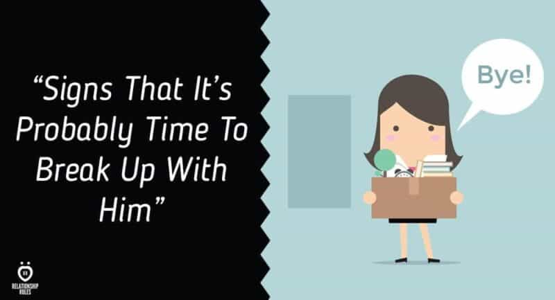 10 Signs That It's Probably Time To Break Up With Him
