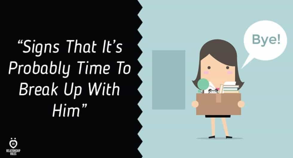 10 Signs That It's Probably Time To Break Up With Him