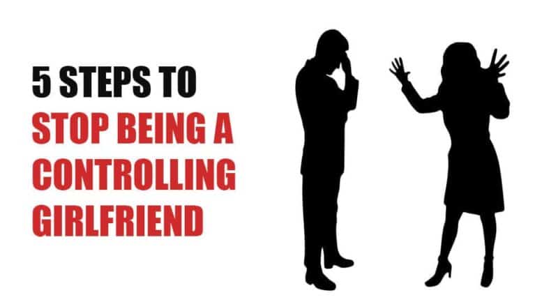5 Steps to Stop Being a Controlling Girlfriend | Relationship Rules