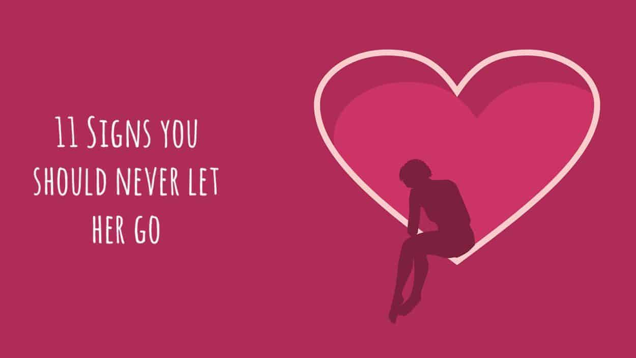 11 Signs you should never let her go