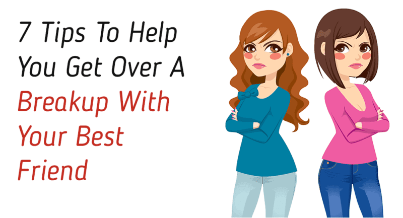7 Tips To Help You Get Over A Breakup With Your Best Friend ...