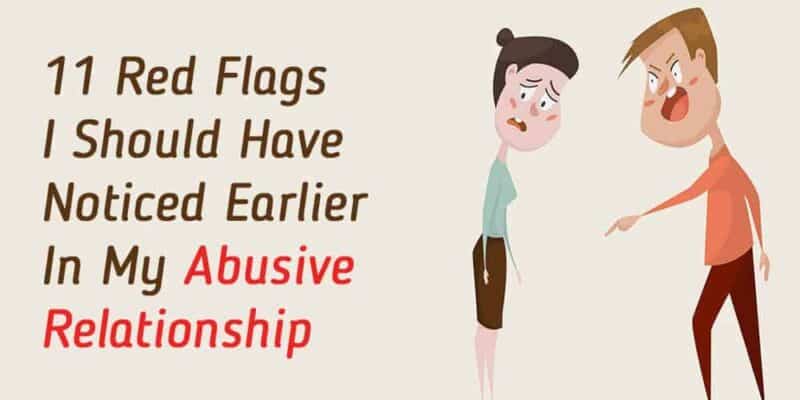11 Red Flags I Should Have Noticed Earlier In My Abusive Relationship