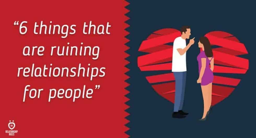 6 Things That Are Ruining Relationships For People