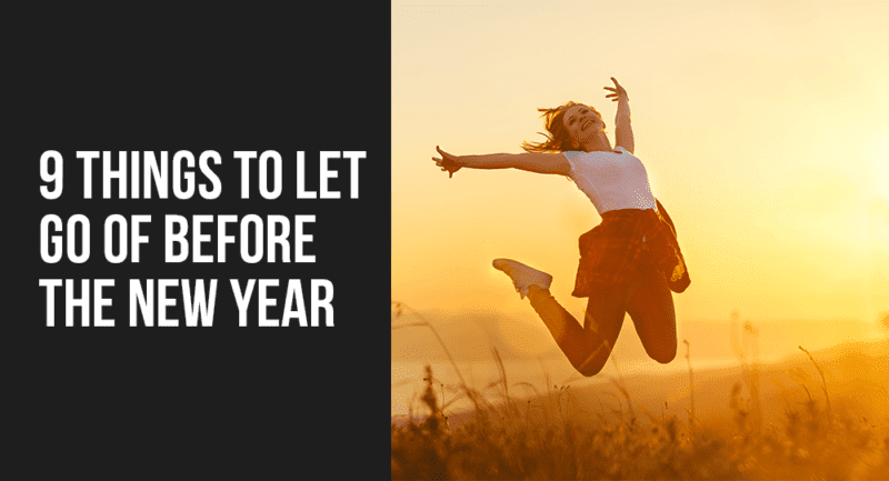 9 Major things to let go of before the new year (2020) welcomes you ...