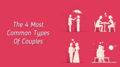 The 4 Most Common Types Of Couples • Relationship Rules