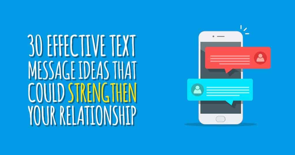 30 Effective Text Message Ideas That Could Strengthen Your Relationship