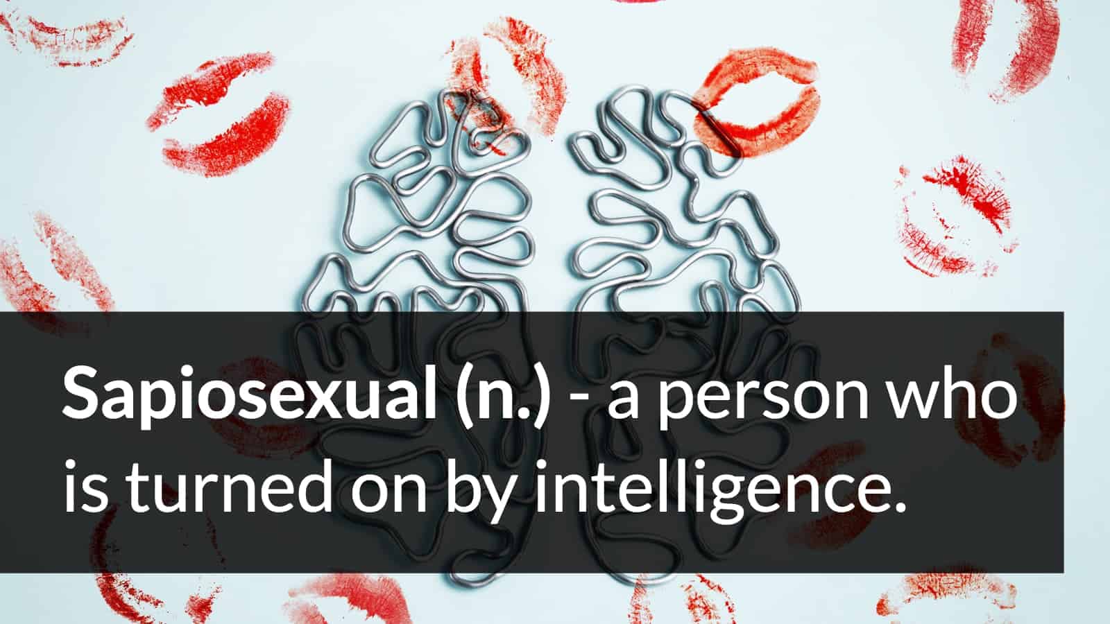 Sapiosexual - Being Attracted by the Mind